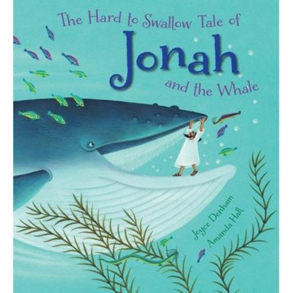 Joyce Denham | Other | The Hard To Swallow Tale Of Jonah And The Whale Denham Joyce And Hall ...